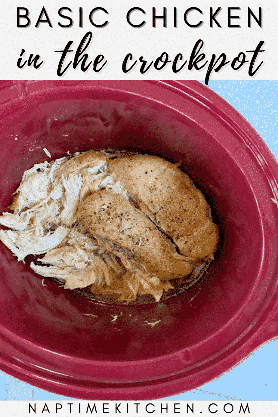 Basic Chicken in the Crock Pot - Naptime Kitchen